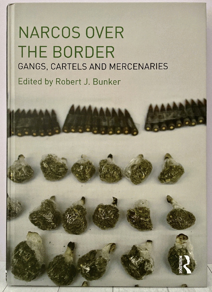 Narcos Over the Border: Gangs, Cartels and Mercenaries by Bunker ...
