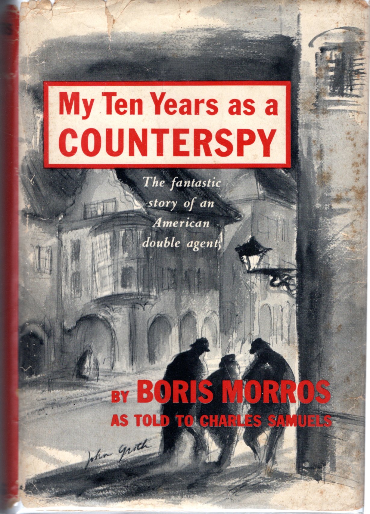My Ten Years as a Counterspy as Told to Charles Samuels by Morros, Boris: Very Good Hardcover ...