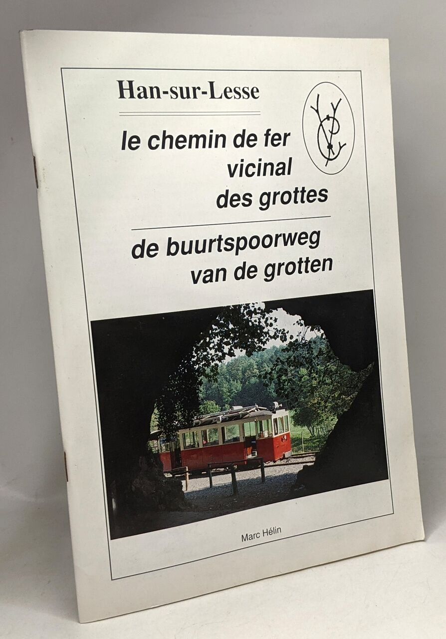 Le chemin de fer vicinal des grottes / De buurtspoorweg van de grotten ...