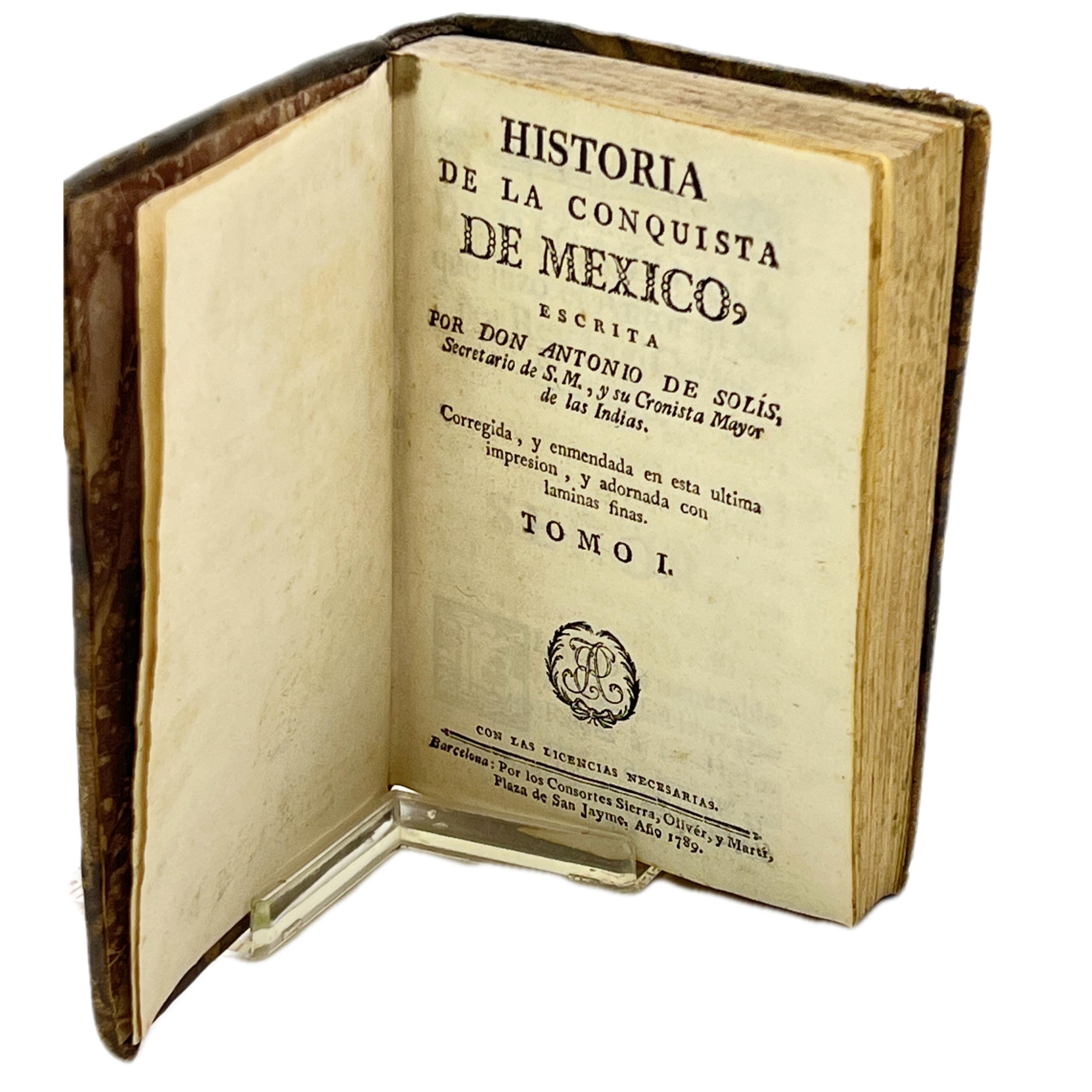 HISTORIA DE LA CONQUISTA DE MÉXICO ESCRITA POR DO ANTONIO DE SOLIS ...