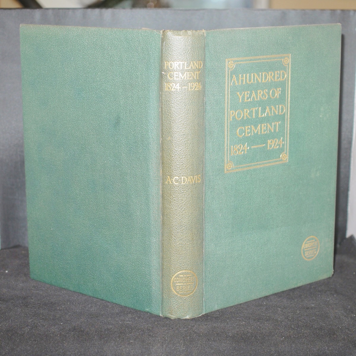 A Hundred Years of Portland Cement 1824-1924 by Davis,A.C.: Very Good ...
