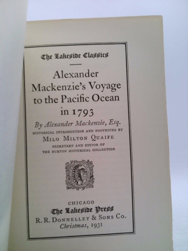 Alexander Mackenzie's Voyage to the Pacific Ocean in 1793 (The Lakeside classics) by Mackenzie ...