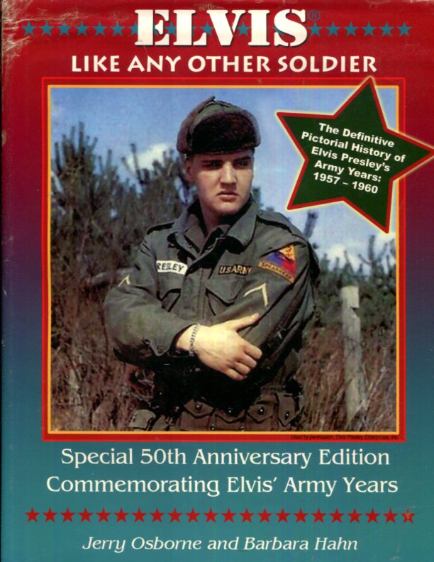 Elvis: Like Any Other Soldier (The Pictorial History of Elvis Presley's ...