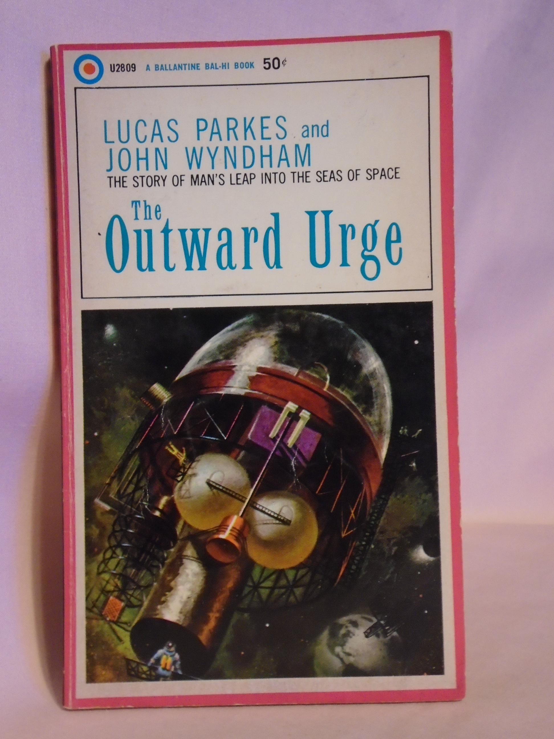 THE OUTWARD URGE by Wyndham, John, and Lucas Parkes: Very Good ...