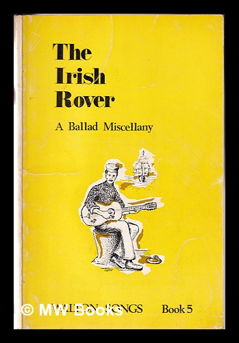 The Irish rover : a selection of Irish songs and ballads book 5 by ...