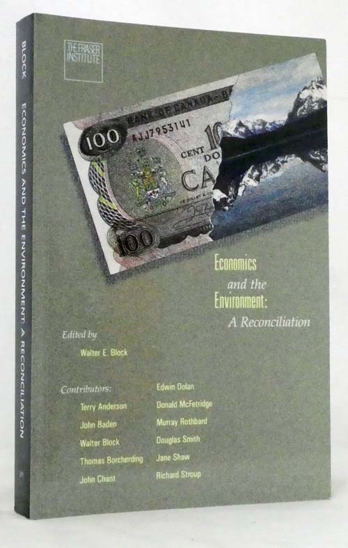 Economics and the Environment : A Reconciliation by Block, Walter E ...