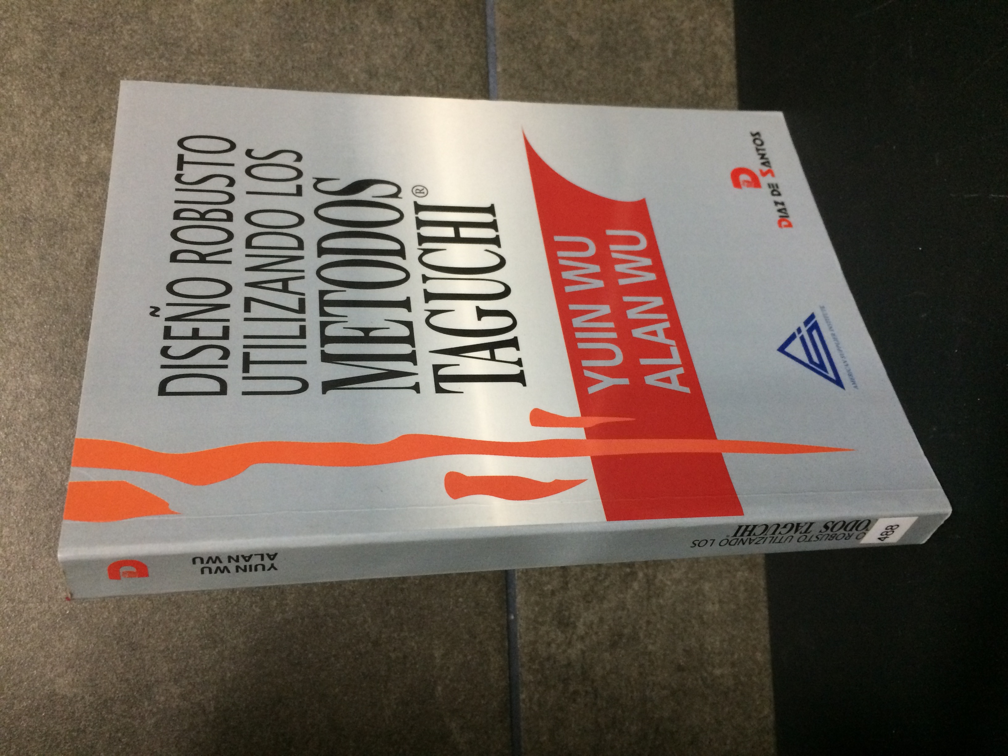 Diseño robusto utilizando los métodos Taguchi. Yuin Wu, Alan Wu. by Wu ...