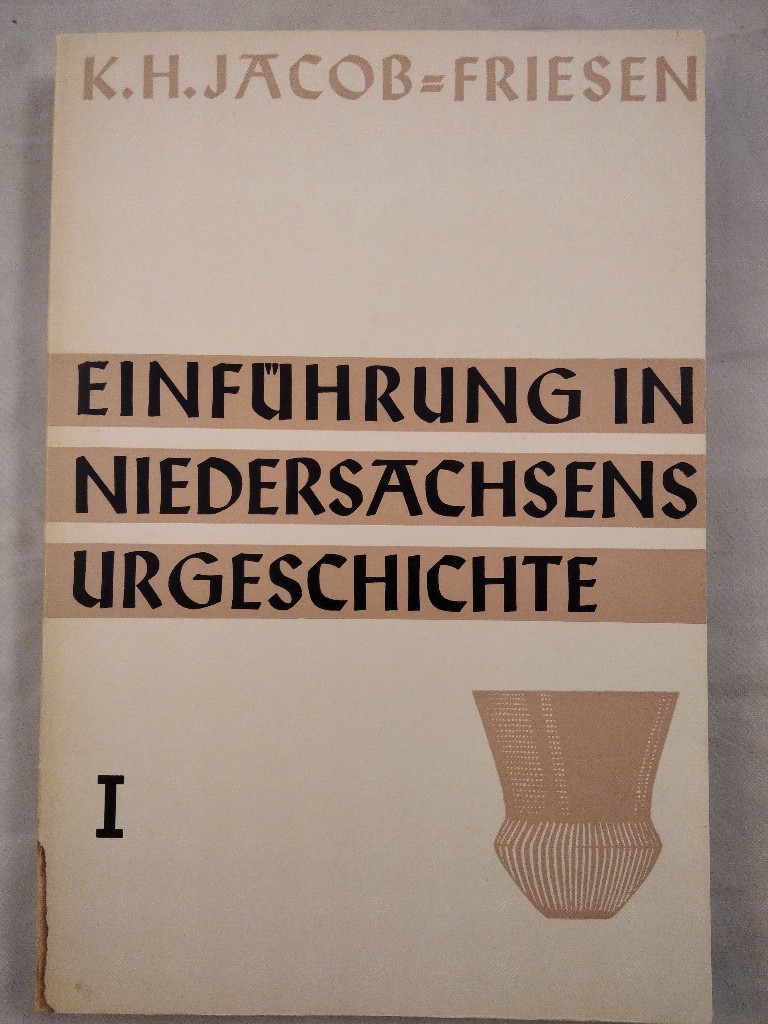 Einführung in Niedersachsens Urgeschichte - I. Teil: Steinzeit. von ...