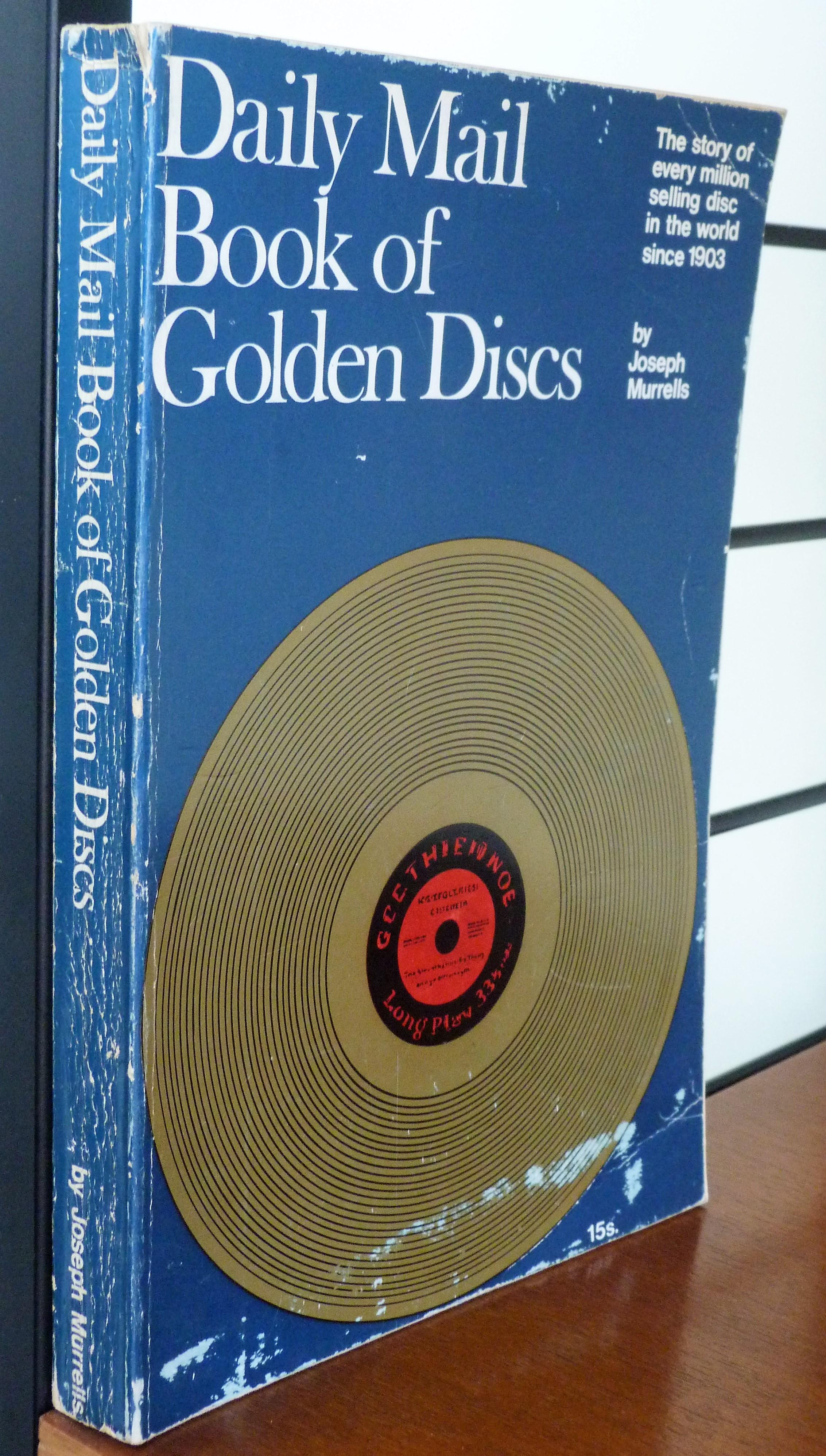 Daily Mail Book of Golden Discs. The Story of Every Million Selling ...