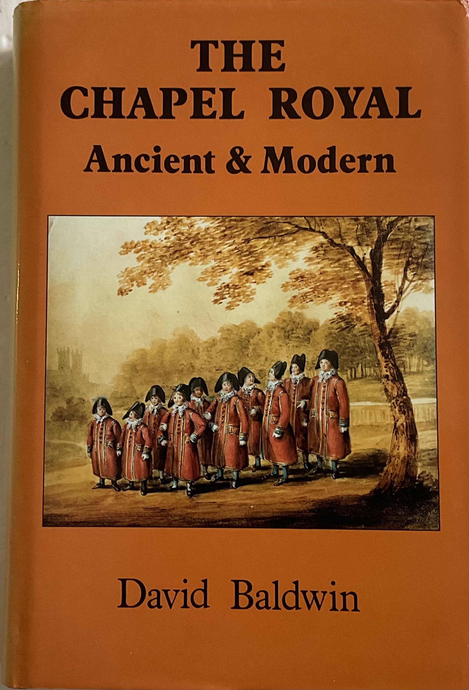 The Chapel Royal: Ancient and Modern by Baldwin, David: Near Fine ...