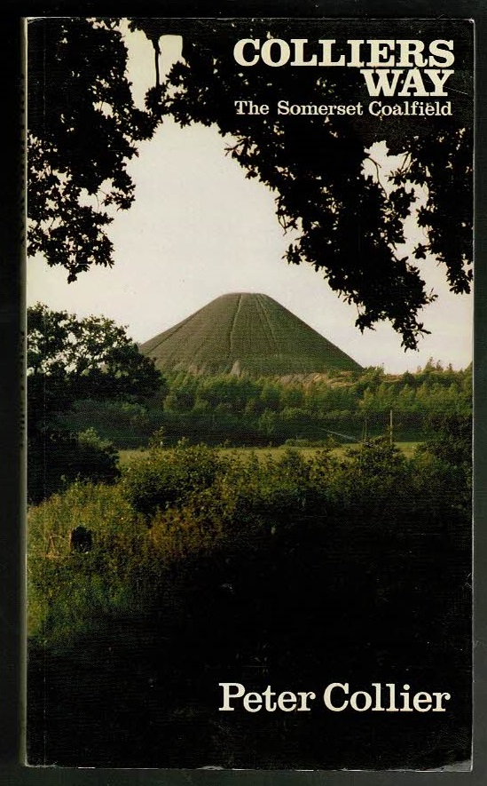 Colliers' Way: History and Walks in the Somerset Coalfield by Peter ...