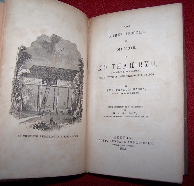 The Karen Apostle: Or Memoir of Ko Thah-Byu, the First Karen Convert ...