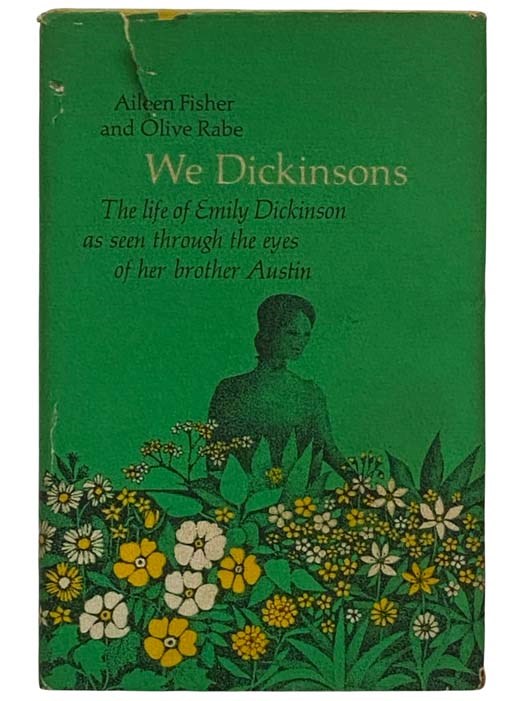 We Dickinsons The Life Of Emily Dickinson As Seen Through The Eyes Of Her Brother Austin By
