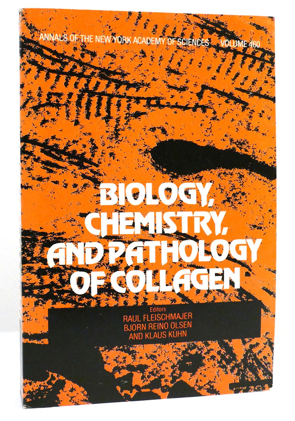 BIOLOGY, CHEMISTRY, AND PATHOLOGY OF COLLAGEN Vol. 460 by Fleischmajer ...