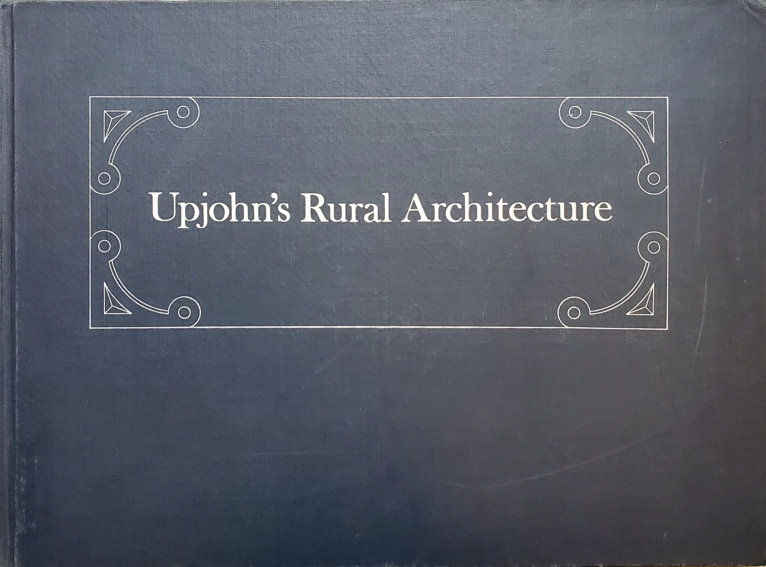 Upjohn's Rural Architecture by Upjohn, Richard: Very Good Soft cover ...