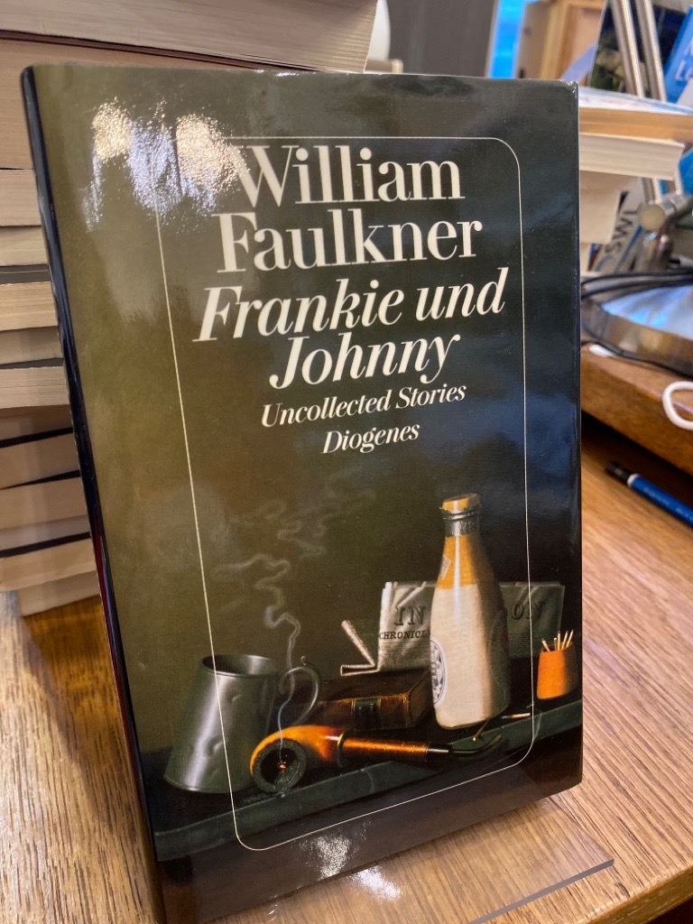 Frankie und Johnny. Uncollected stories. Aus dem Amerikanischen von ...