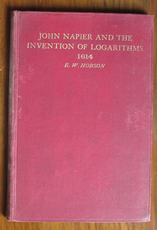 John Napier and the Invention of Logarithms 1614: A Lecture by Hobson ...