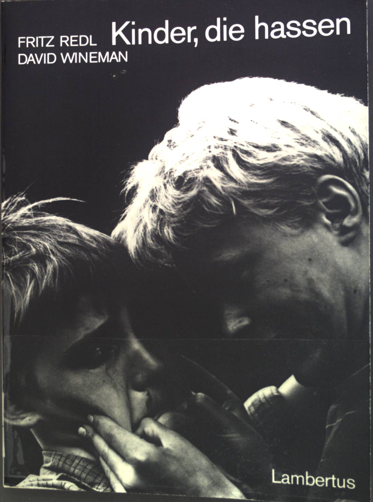 Kinder, die hassen : Fehlfunktionen des Ich bei milieugeschädigten ...