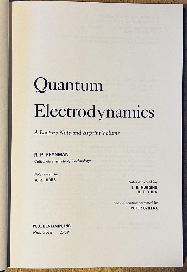 Quantum Electrodynamics: A Lecture Note and Reprint Volume by Feynman ... Quantum Electrodynamics: A Lecture Note and Reprint Volume by Feynman ...