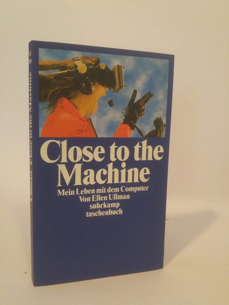 Close to the Machine. Mein Leben mit dem Computer. by Ullman, Ellen und ...