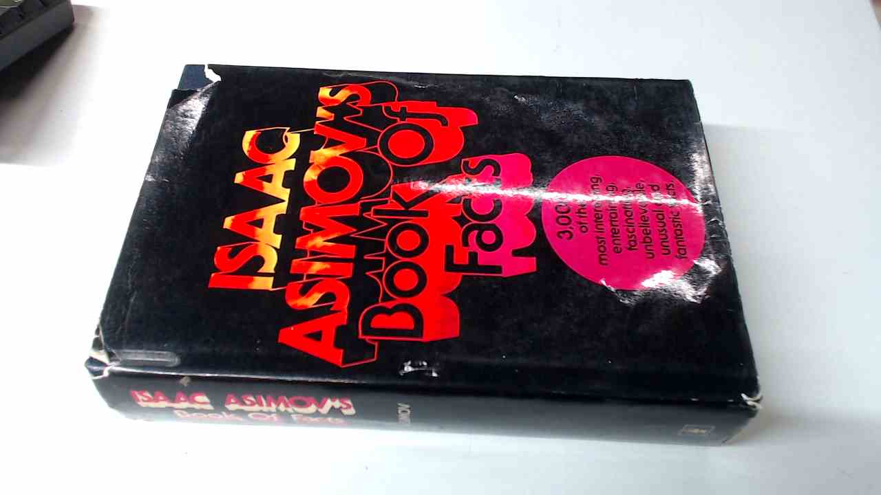 Isaac Asimovs Book of Facts: 3000 of the Most Entertaining, Interesting ...