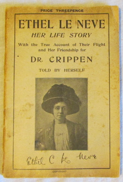 Ethel Le Neve Her Life Story With The True Account Of Their Flight And Her Friendship For Dr