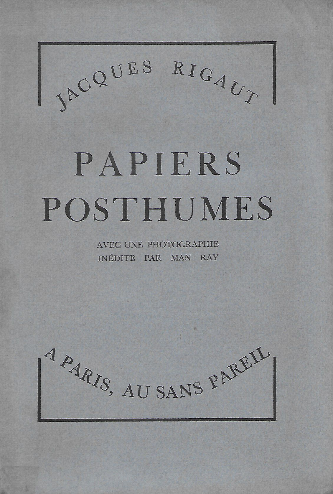 Papiers posthumes. by RIGAUT (Jacques).: (1934) | Librairie Les ...