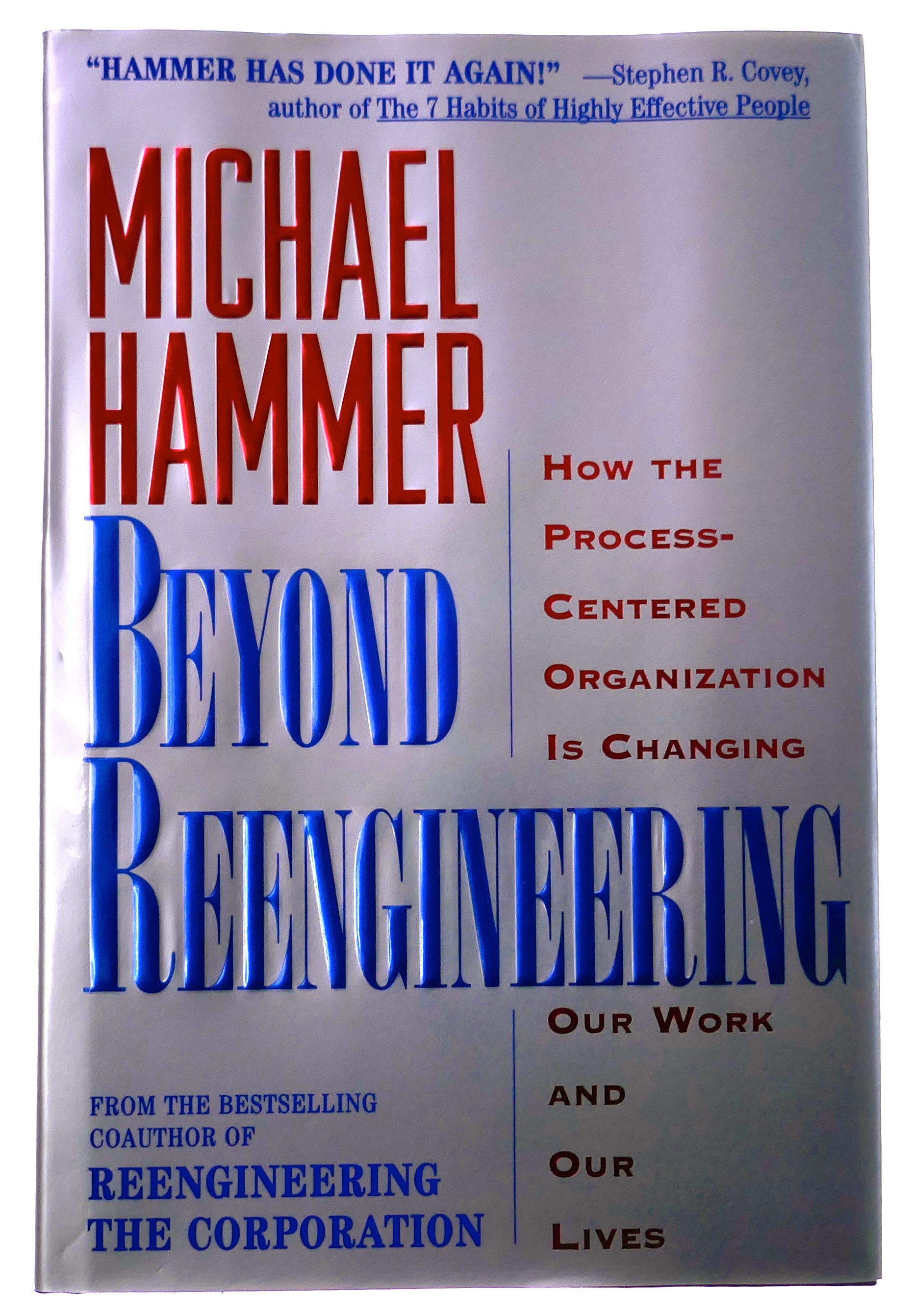 Beyond Reengineering: How the Process-Centered Organization Is Changing ...