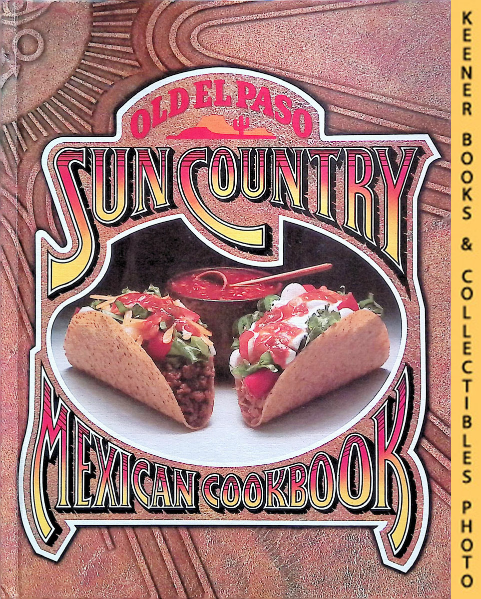 Old El Paso Sun Country Mexican Cookbook by Better Homes and Gardens ...