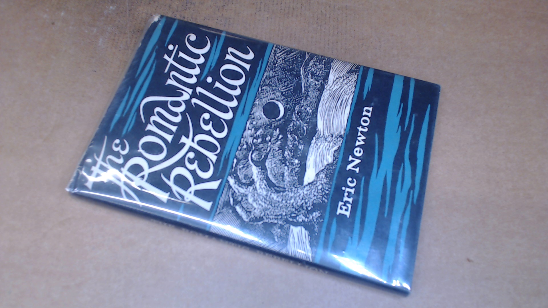 The Romantic Rebellion by Eric Newton: Very Good (1962) | BoundlessBookstore