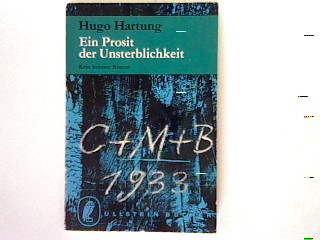 Ein Prosit der Unsterblichkeit: Kein heiterer Roman. von Hartung, Hugo ...