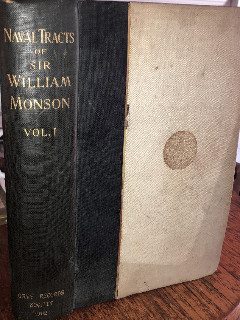 The Naval Tracts of Sir William Monson, Volume I, 1902, 1st. Edn. by ...