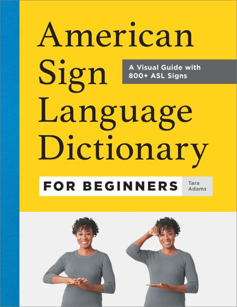 American Sign Language Dictionary for Beginners: A Visual Guide with ...