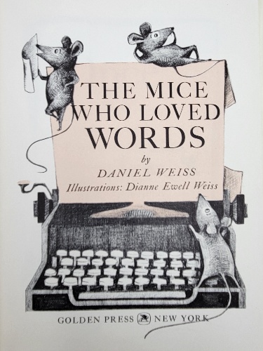 The Mice Who Loved Words. von Weiss, Daniel.: Near Fine Pictorial ...