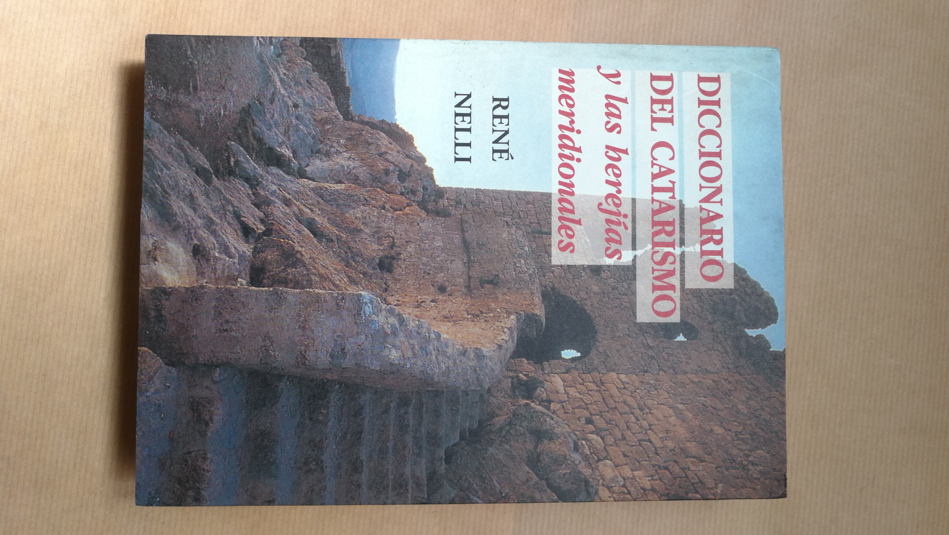 DICCIONARIO DEL CATARISMO Y LAS HEREJÍAS MERIDIONALES. by René Nelli ...