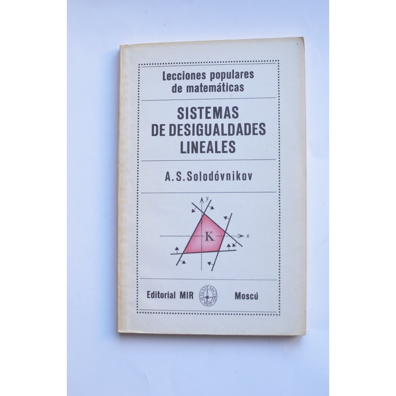 Sistemas de desigualdades lineales de SOLODÓVNIKOV, A. S.: Buen estado ... Sistemas de desigualdades lineales de SOLODÓVNIKOV, A. S.: Buen estado ...