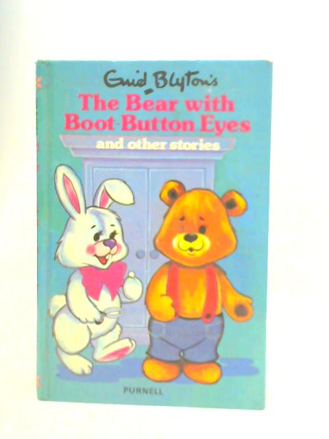 Enid Blyton's the Bear With Boot-button Eyes, and Other Stories ...