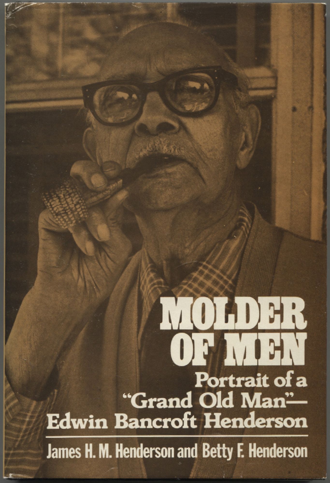 Molder of Men: Portrait of a "Grand Old Man"- Edwin Bancroft Henderson ...