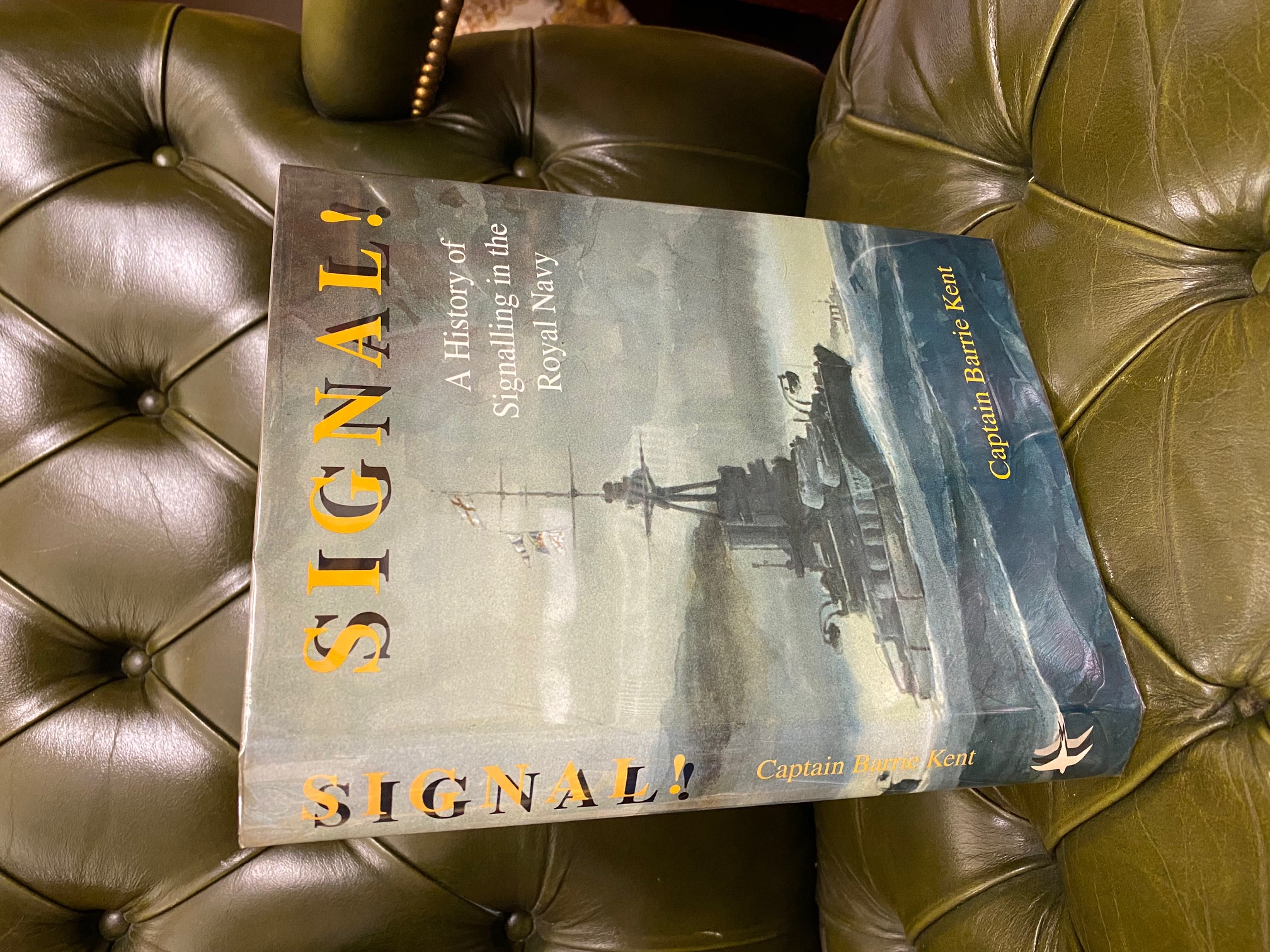 Signal! A History of Signalling in the Royal Navy by Kent, Captain ...