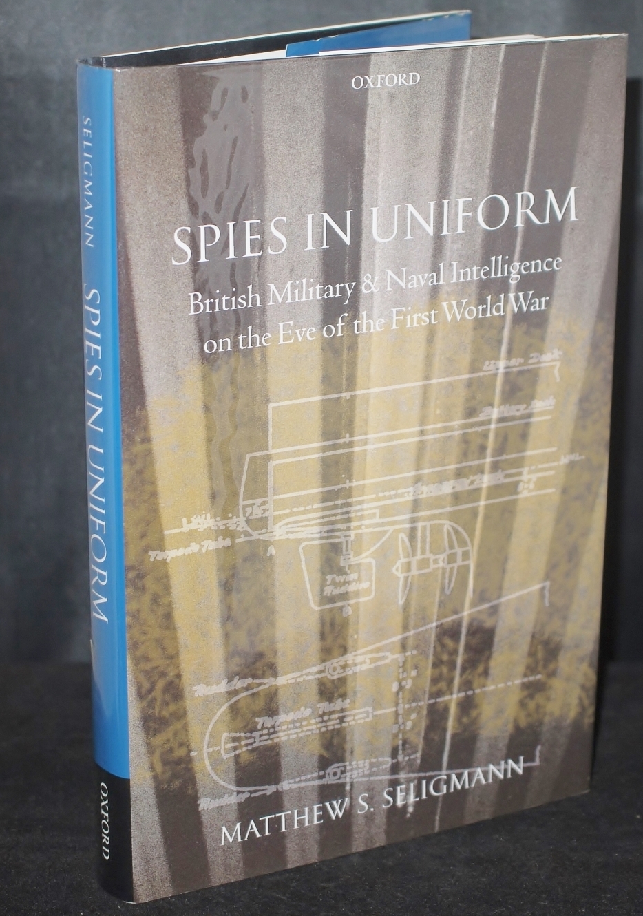 Spies in Uniform British Military & Naval Intelligence on the Eve of ...