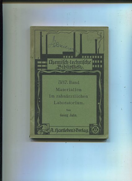 Materialien im zahnärztlichen Laboratorium. Band 387. von Georg Jahn ...