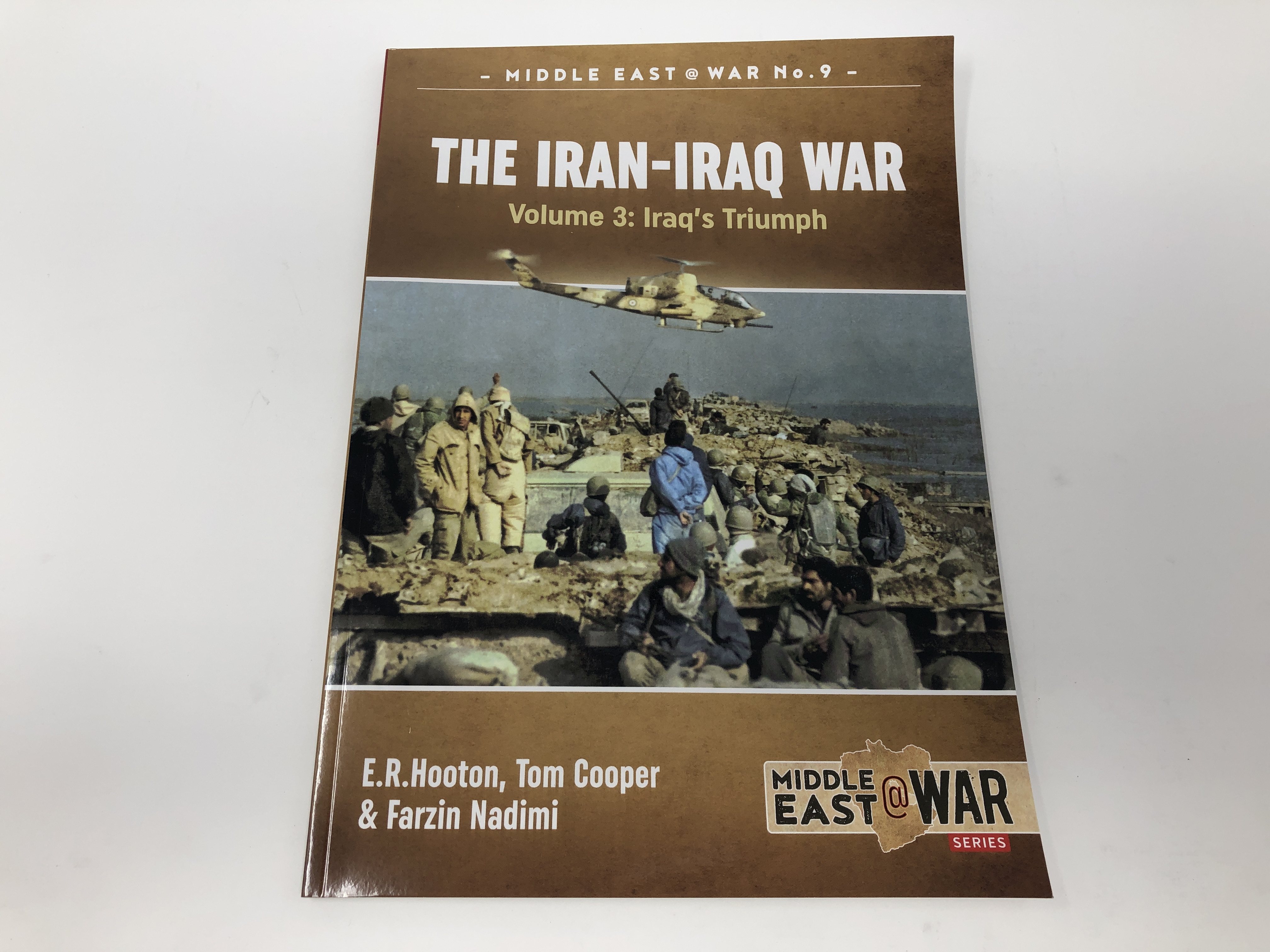 The Iran-Iraq War. Volume 3: Iraq's Triumph (Middle East@War) by Cooper ...