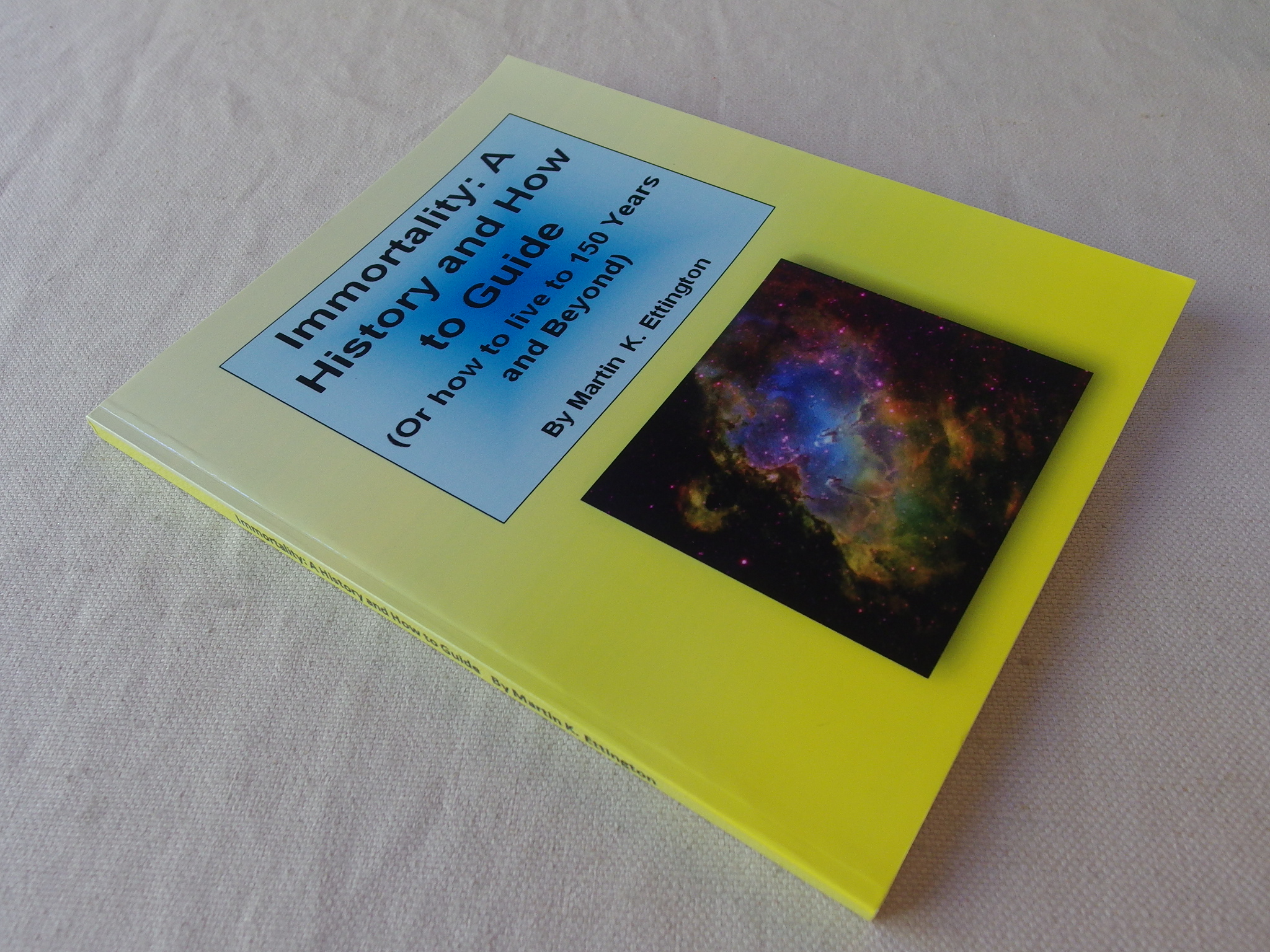 Immortality: A History And How To Guide: Or How To Live To 150 Years ...