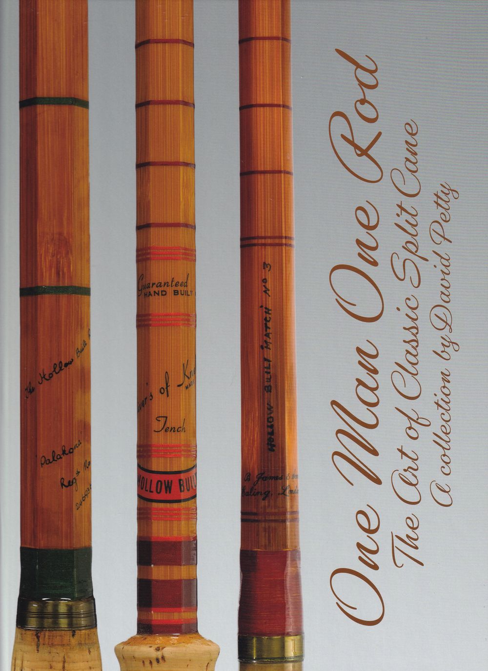 ONE MAN ONE ROD: THE ART OF CLASSIC SPLIT CANE: A COLLECTION BY DAVID ...