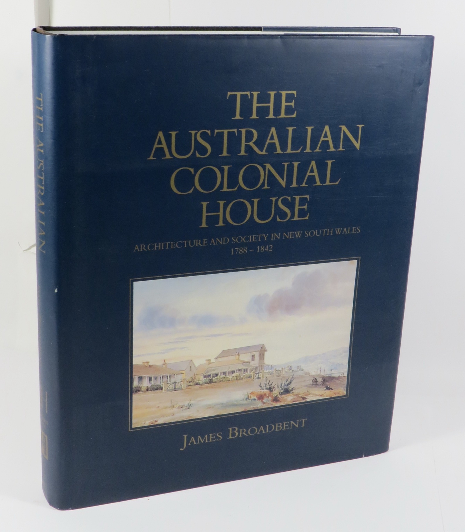 The Australian Colonial House : Architecture and Society in New South ...