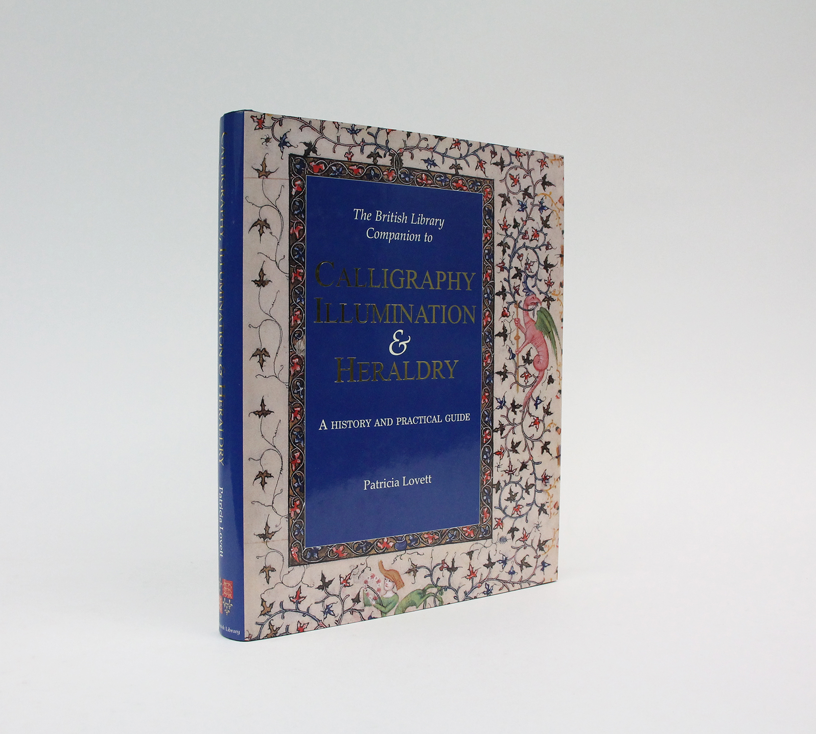 THE BRITISH LIBRARY COMPANION TO CALLIGRAPHY, ILLUMINATION & HERALDRY ... THE BRITISH LIBRARY COMPANION TO CALLIGRAPHY, ILLUMINATION & HERALDRY ...