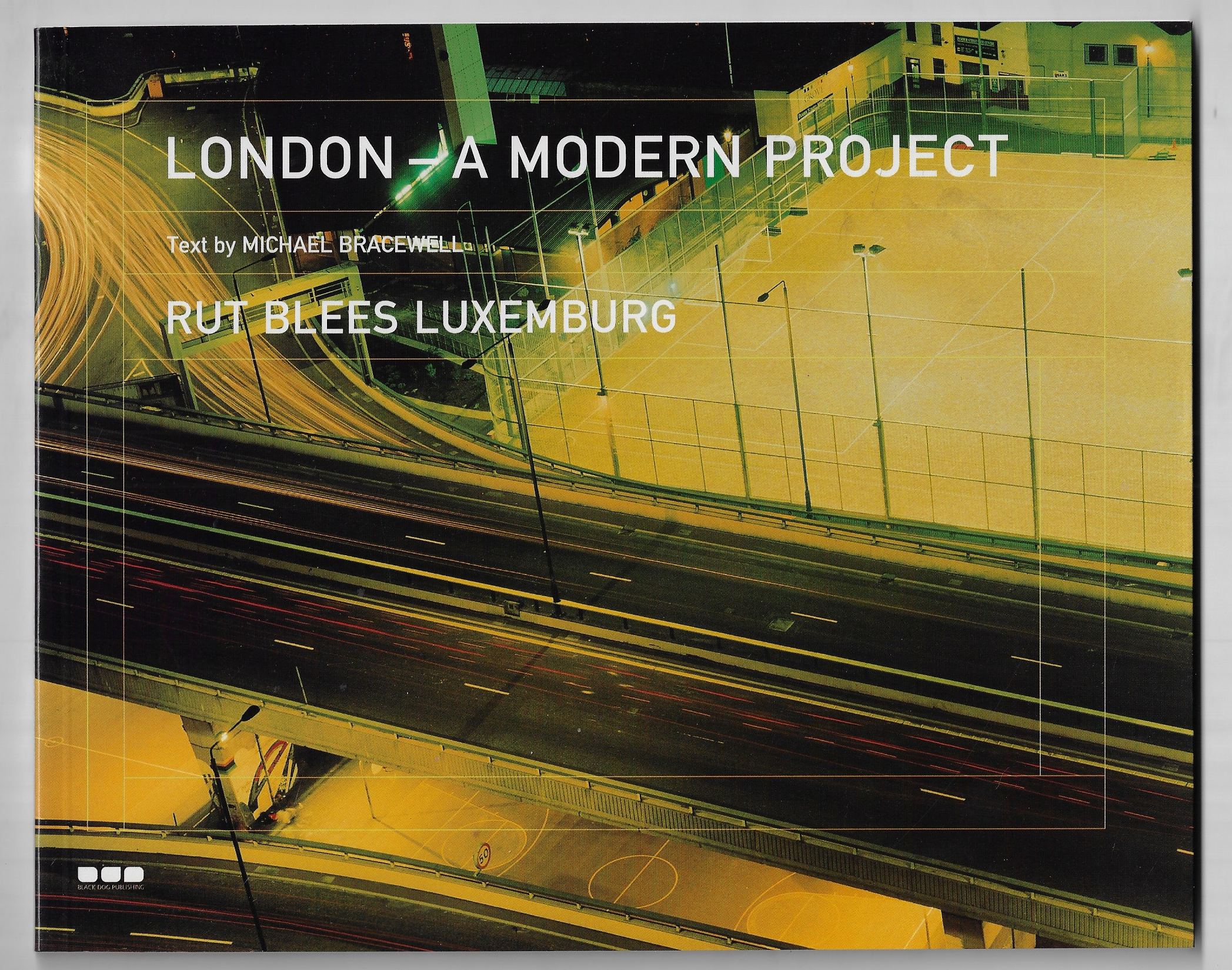 London A Modern Project by Luxemburg, Rut Blees & Michael Bracewell ...