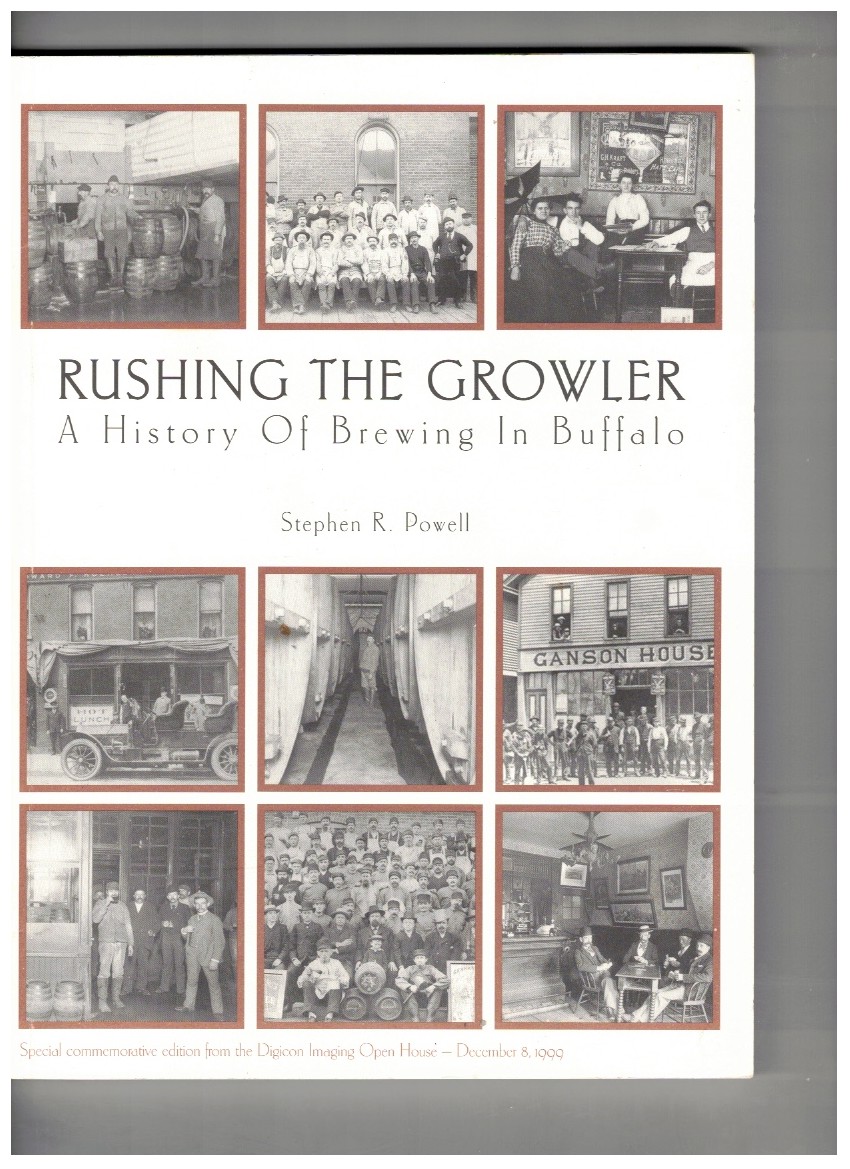 Rushing the Growler: A History of Brewing in Buffalo by Powell, Stephen R.: Very Good+ Paperback ...