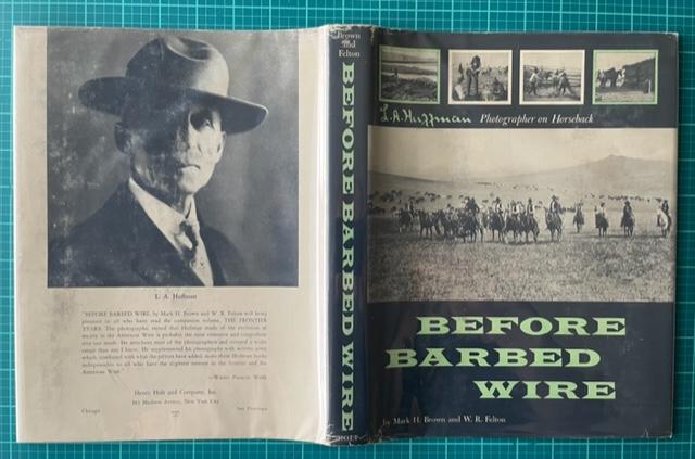 BEFORE BARBED WIRE: L. A. HUFFMAN, Photographer on Horseback by Mark H ...