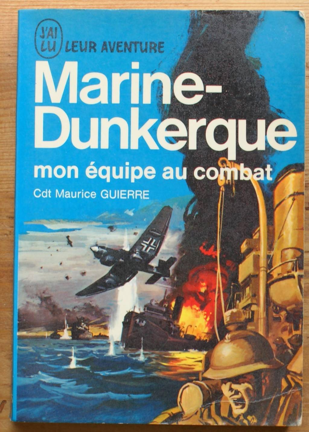 Marine-Dunkerque - Mon équipe au combat by Commandant Maurice Guierre: Bon Couverture souple ...